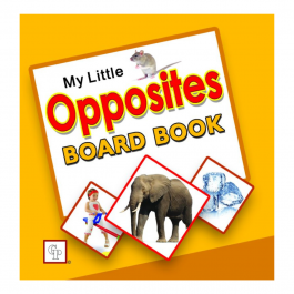 My Little Opposites Board Book